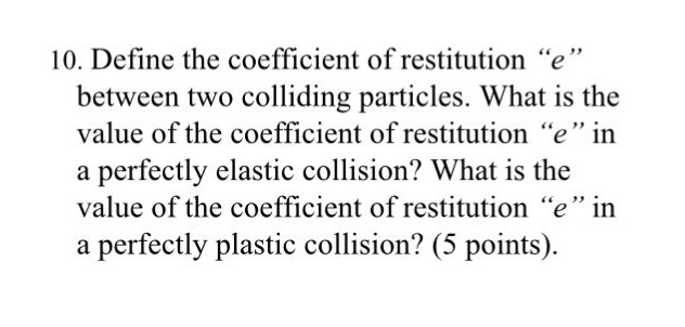 Solved Define the coefficient of restitution "e" between two | Chegg.com