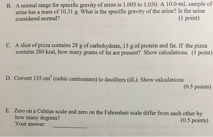 Solved A normal range for specific gravity of urine is 1.003 | Chegg.com