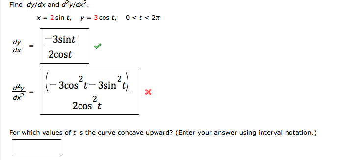 Solved: Find Dy/dx And D^2y/dx^2. X= 2sint, Y= 3cost, 0