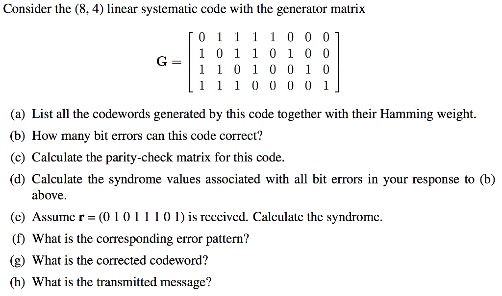 Solved Consider The 8 4 Linear Systematic Code With The 2370