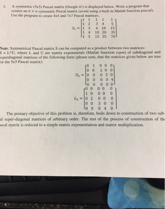Solved A symmetric (5 times 5) Pascal matrix (Google it!) is | Chegg.com