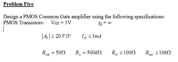 Design a PMOS Common Source amplifier using the | Chegg.com