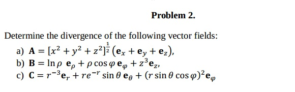 Solved Determine the divergence of the following vector | Chegg.com