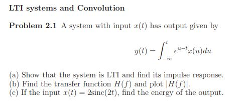 Solved LTI systems and Convolution Problem 2.1 A system with | Chegg.com