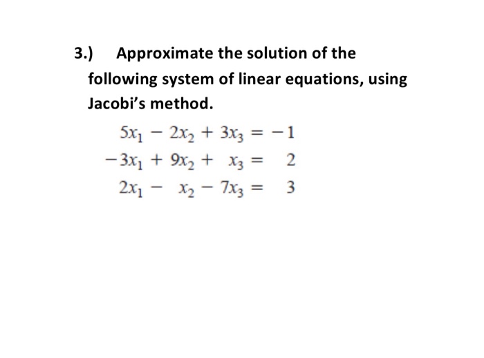 Solved Approximate The Solution Of The Following System Of