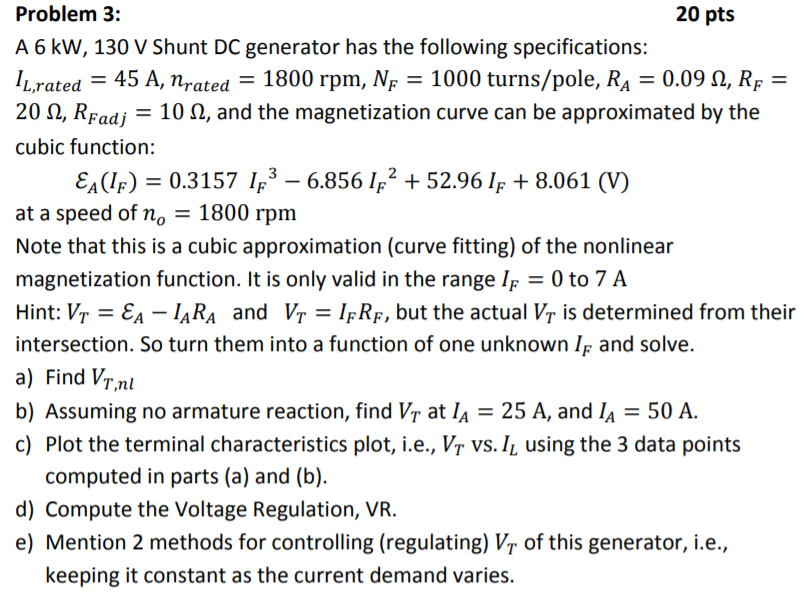 Solved Problem 3: A 6 kW, 130 V Shunt DC generator has the | Chegg.com