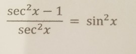 Solved Sec^2 x - 1/Sec^2 x = sin^2 x | Chegg.com