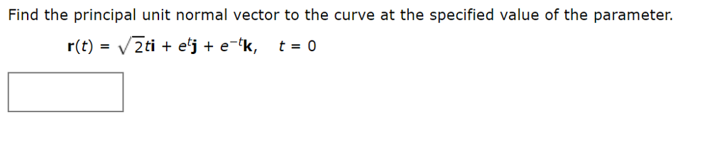 Solved Find the principal unit normal vector to the curve at | Chegg.com