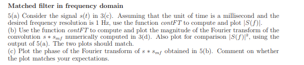 Solved Matched filter in frequency domain 5(a) Consider the | Chegg.com