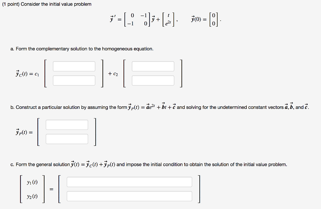 Solved (1 point) Consider the initial value problem j' = [- | Chegg.com