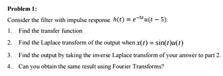 Solved Consider the filter with impulse response h(t) = | Chegg.com
