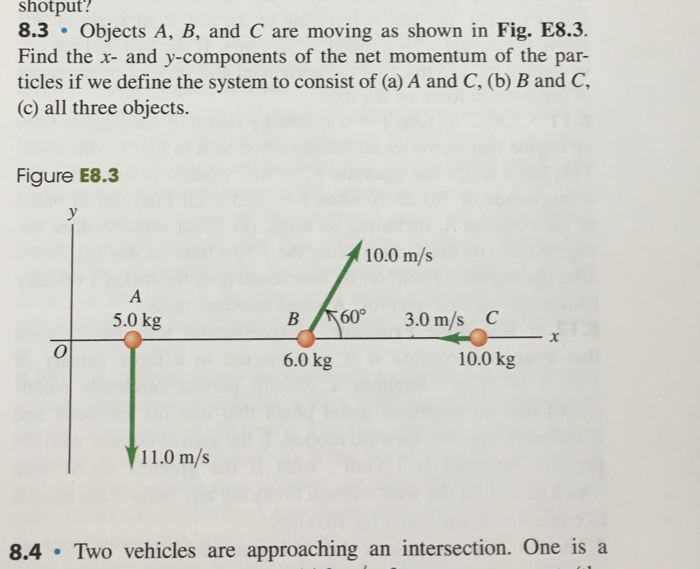 Solved Objects A, B, and C are moving as shown in Fig. E8.3. | Chegg.com