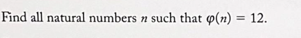 Solved Find all natural numbers n such that o(n) 12 | Chegg.com