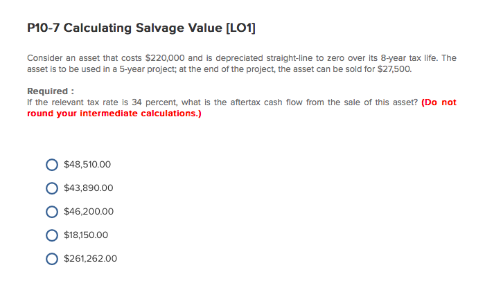 Solved P10-7 Calculating Salvage Value [LO1] asset is to be | Chegg.com