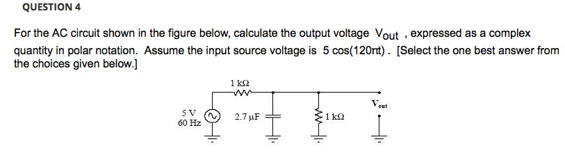 Solved QUESTION 4 For the AC circuit shown in the figure | Chegg.com