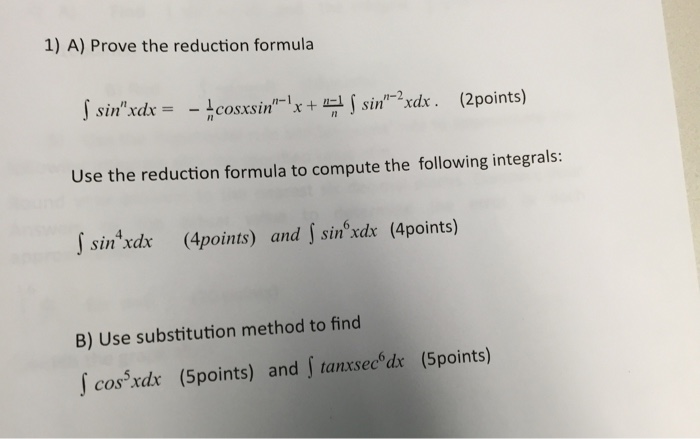 Solved Prove the reduction formula integral sin^n xdx = - | Chegg.com