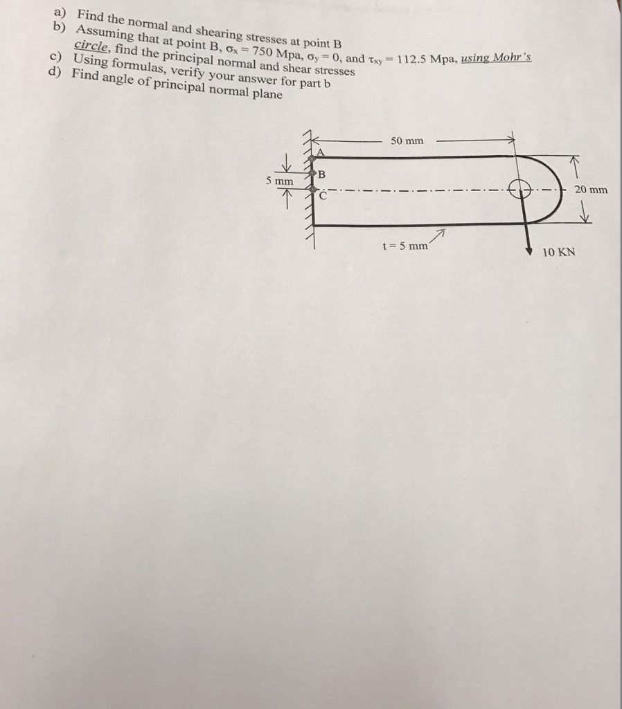 Solved Find the normal and shearing stresses at point B | Chegg.com