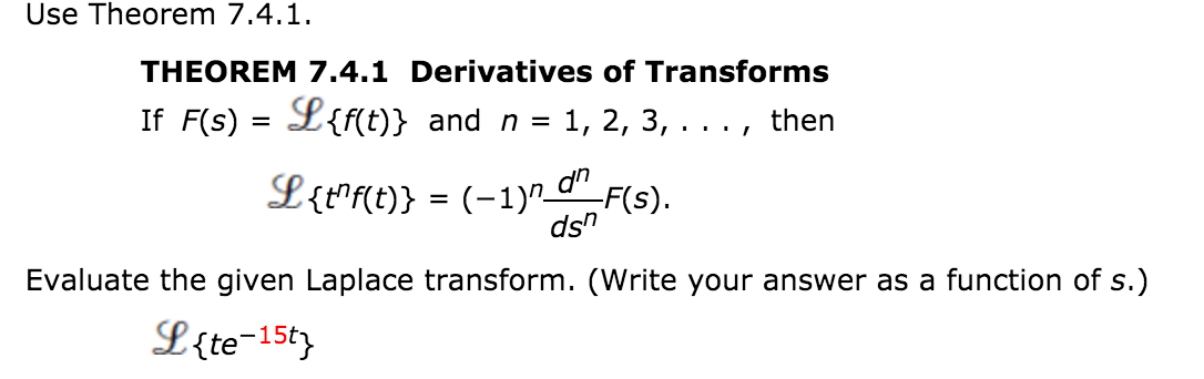 Solved Derivatives of Transforms If F(s) = L{f(t)} and n = | Chegg.com