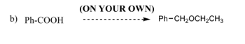 Solved ON YOUR OWN) b) Ph-COOH -.Ph-CH2OCH2CH3 | Chegg.com