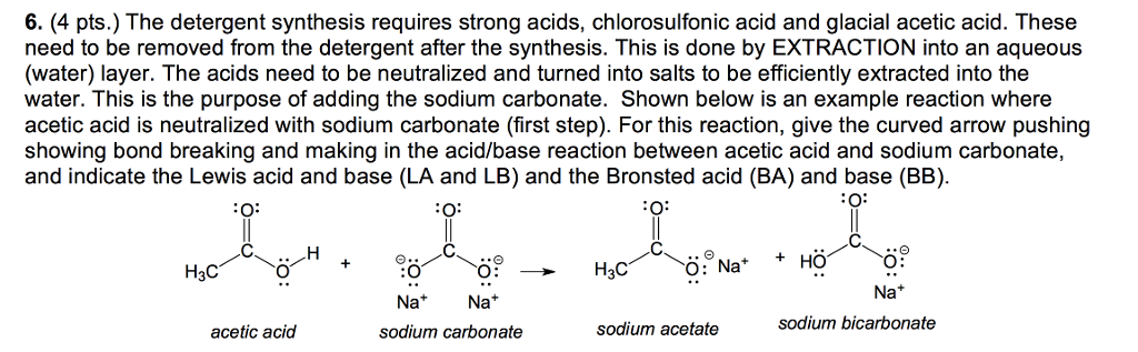 Solved 6. (4 pts.) The detergent synthesis requires strong | Chegg.com