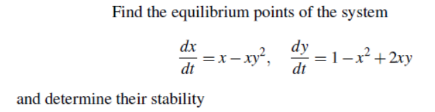 Solved Find the equilibrium points of the system dx/dt = x | Chegg.com