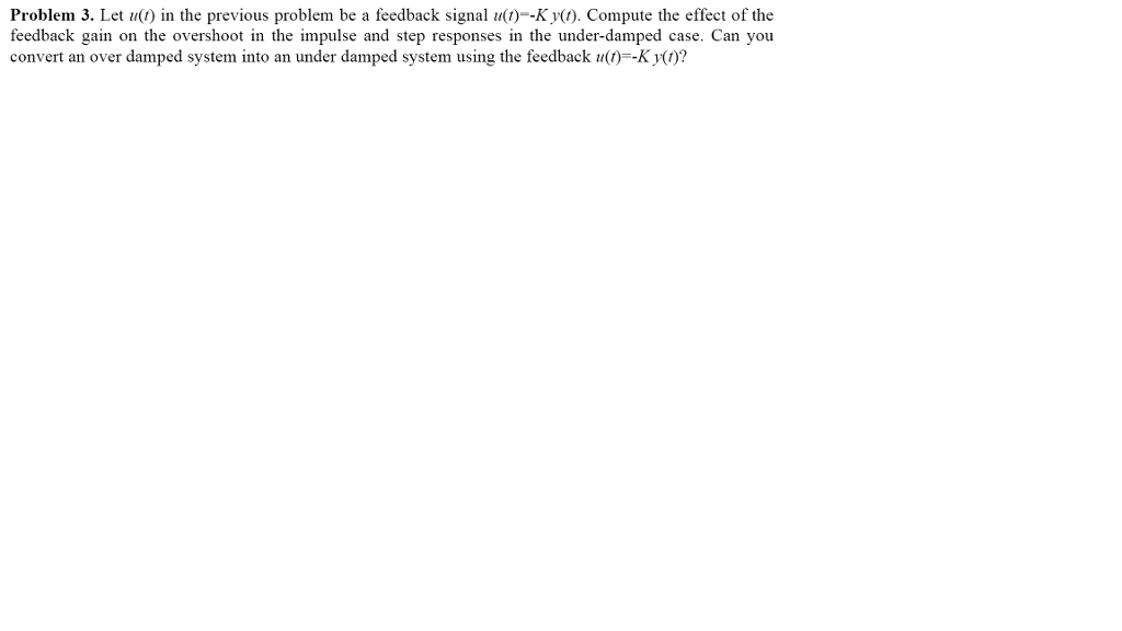 Solved Compute the impulse response for the under-damped