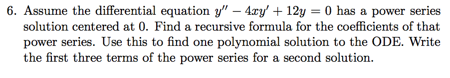 Solved 6. Assume the differential equation y',-4xy' + 12y = | Chegg.com