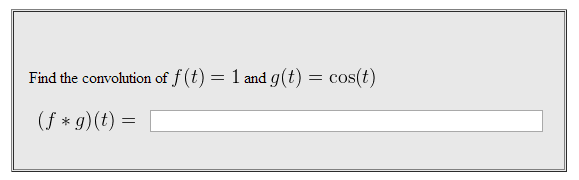 Solved Find The Convolution Of F T 1 And G T Cos T