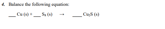 Solved . Balance the following equation: Cu (s) + S8 (s) | Chegg.com