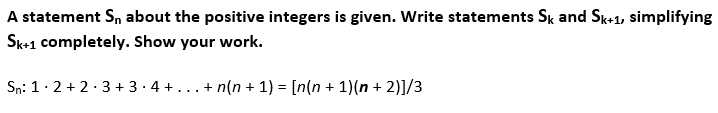 Solved A statement Sn about the positive integers is given. | Chegg.com