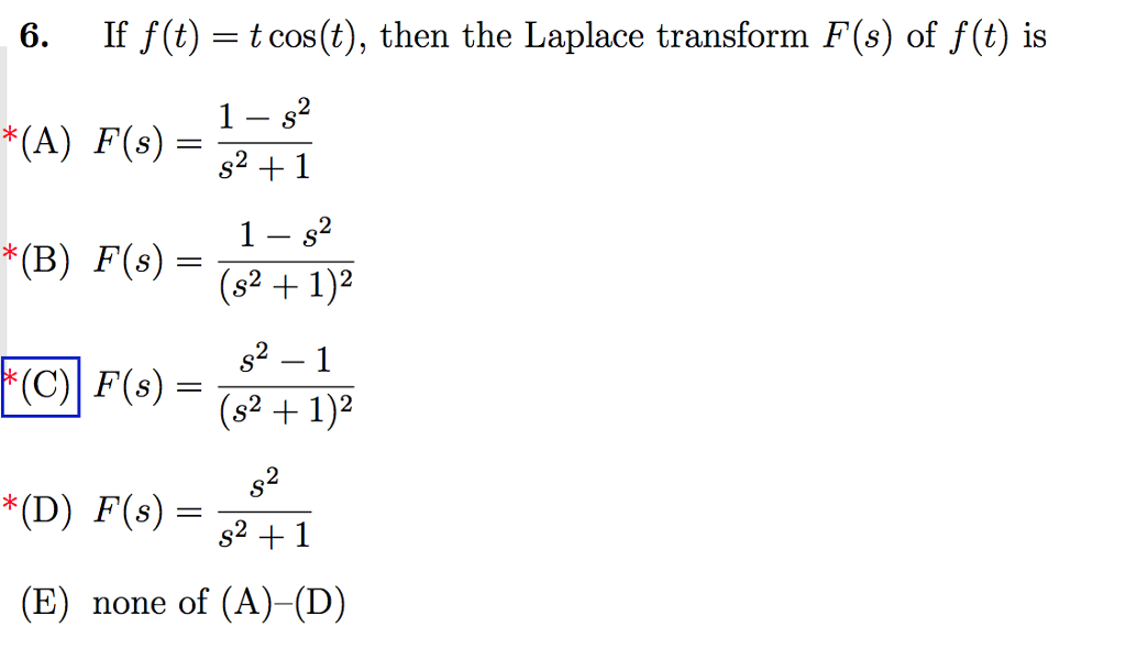 Solved If f(t) = t cos (t), then the Laplace transform F(s) | Chegg.com