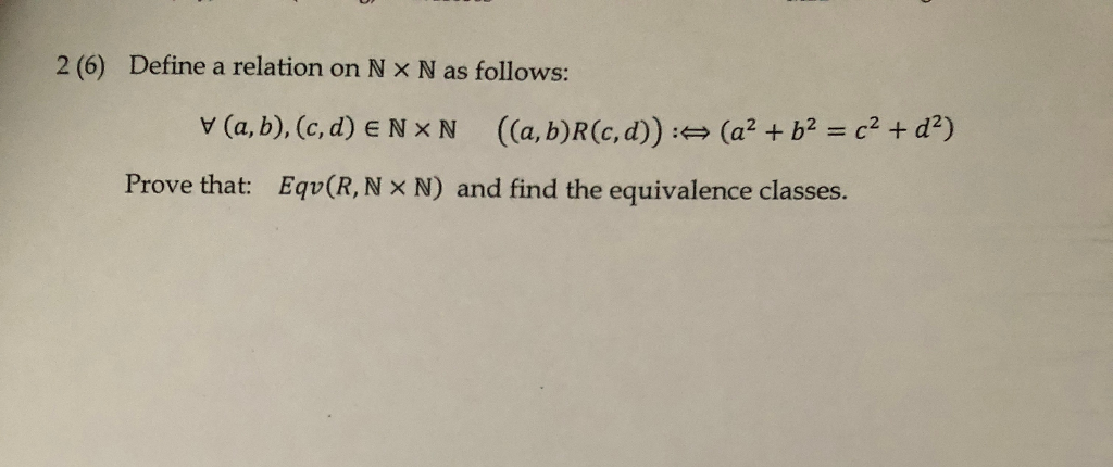 Solved 2 (6) Define a relation on N x N as follows: ×N d)(a | Chegg.com