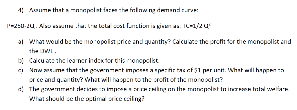 Solved 4) Assume that a monopolist faces the following | Chegg.com