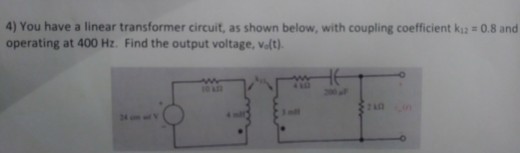 4) You have a linear transformer circuit, as shown | Chegg.com