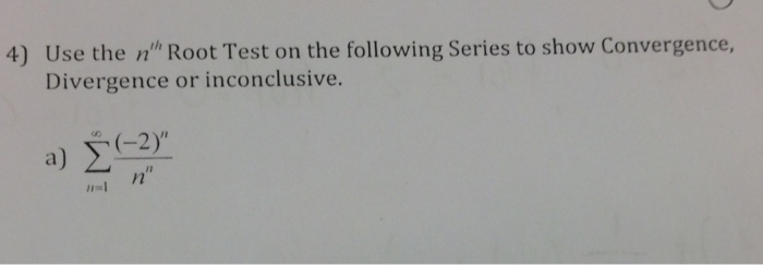 Solved Use the n^th squareroot Test on the following Series | Chegg.com