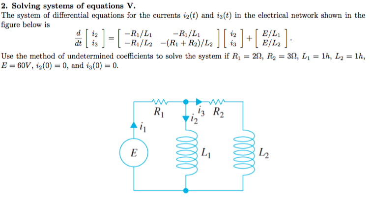 Solved The system of differential equations for the currents | Chegg.com