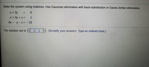 Solved Solve the system using matrices. Use Gaussian | Chegg.com