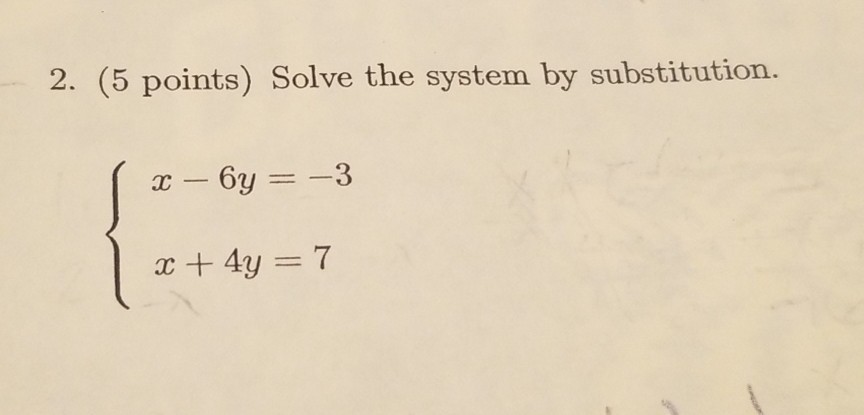 Solved 2. (5 points) Solve the system by substitution. | Chegg.com