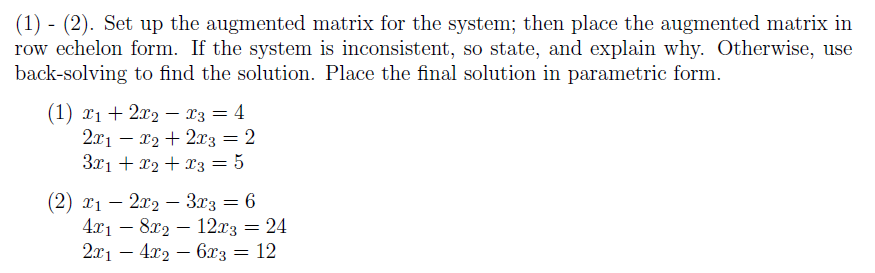 Solved (1) - (2). Set up the augmented matrix for the | Chegg.com
