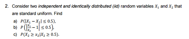 Solved Consider two independent and identically distributed | Chegg.com Solved Consider two independent and identically distributed | Chegg.com