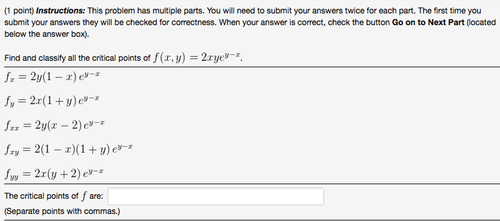 Solved Find and classify all the critical points of f(x, y) | Chegg.com