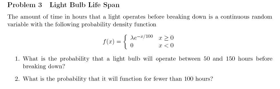 Solved Problem 3 Light Bulb Life Span The amount of time in | Chegg.com