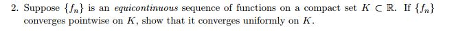 Solved Suppose {f_n} is an equicontinuous sequence of | Chegg.com