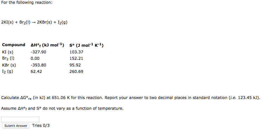 Solved For the following reaction: 2K1(s) + Br2(l) → 2KBr(s) | Chegg.com