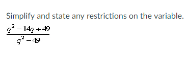 Solved Simplify and state any restrictions on the variable | Chegg.com