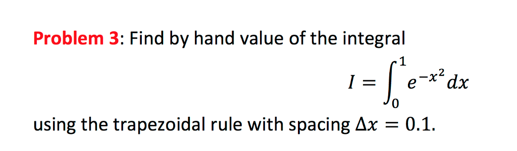 Solved Problem 3: Find by hand value of the integral x2 0 | Chegg.com