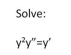 Solved Solve y2y'' = y' | Chegg.com