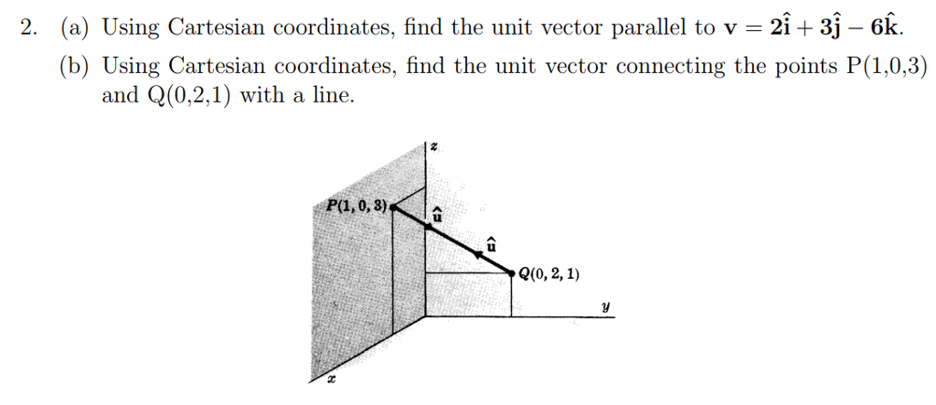 Solved 2. (a) Using Cartesian coordinates, find the unit | Chegg.com