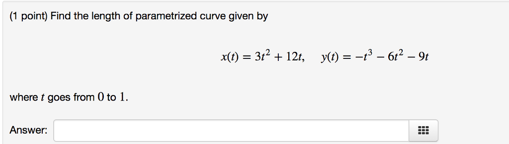 Solved (1 point) Find the length of parametrized curve given | Chegg.com
