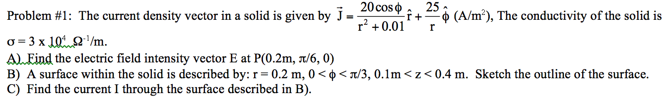Solved Problem #1: The current density vector in a solid is | Chegg.com